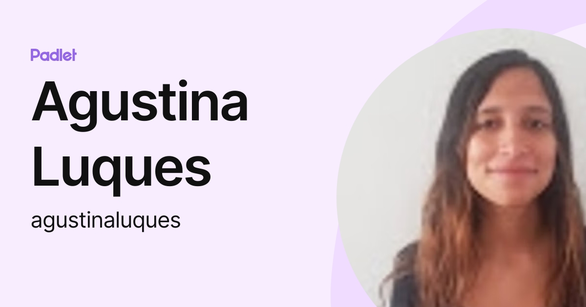 Agustina Luques (agustinaluques) profile | Padlet