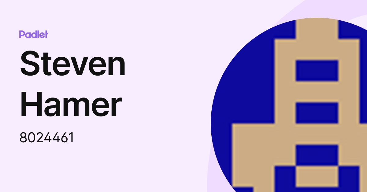 Steven Hamer (8024461) profile | Padlet