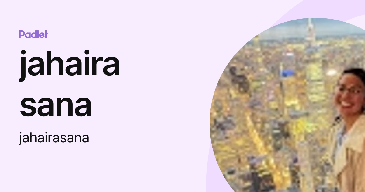 jahaira sana (jahairasana) profile | Padlet