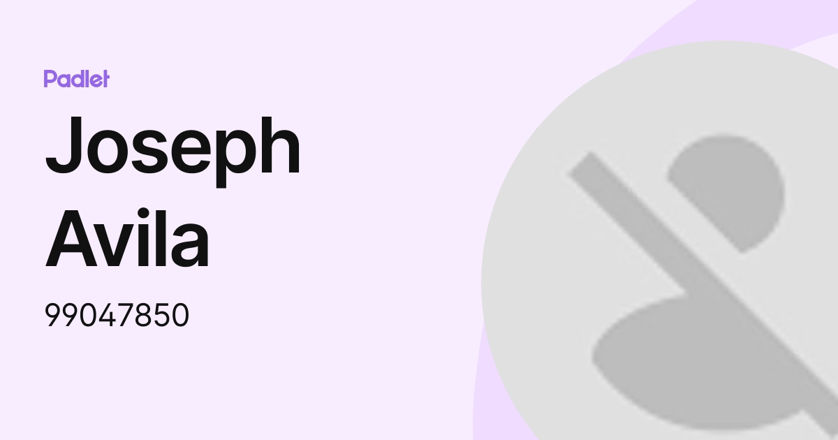 Joseph Avila (99047850) profile | Padlet