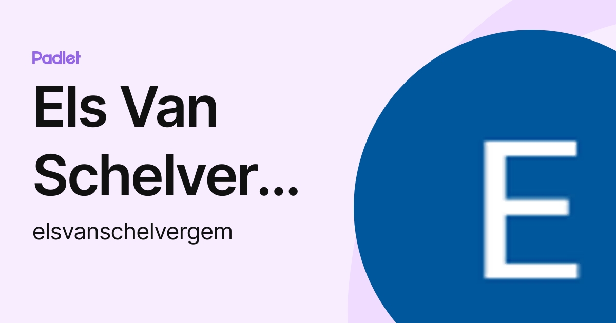 Els Van Schelvergem (elsvanschelvergem) profile | Padlet