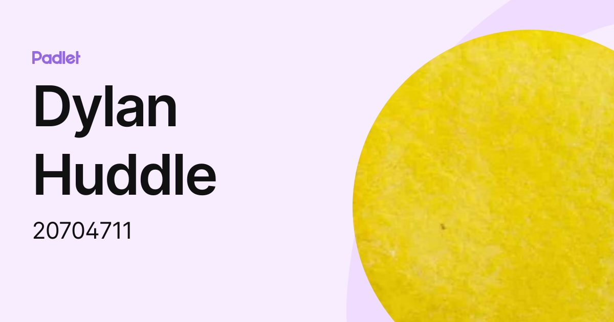 Dylan Huddle (20704711) profile | Padlet