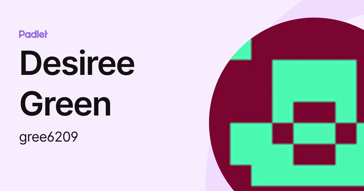 Desiree Green (gree6209) profile | Padlet