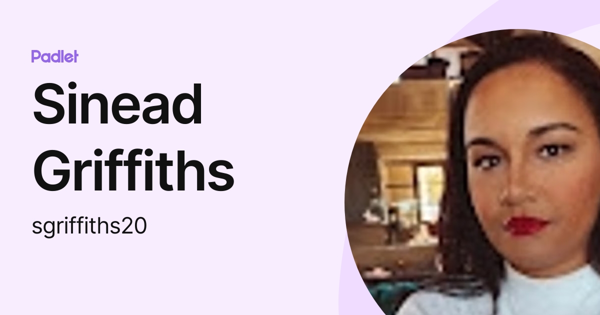 Sinead Griffiths (sgriffiths20) profile | Padlet