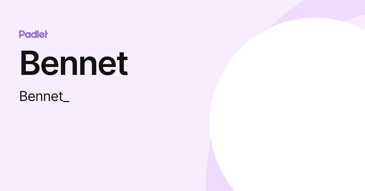 Bennet (Bennet_) profile | Padlet