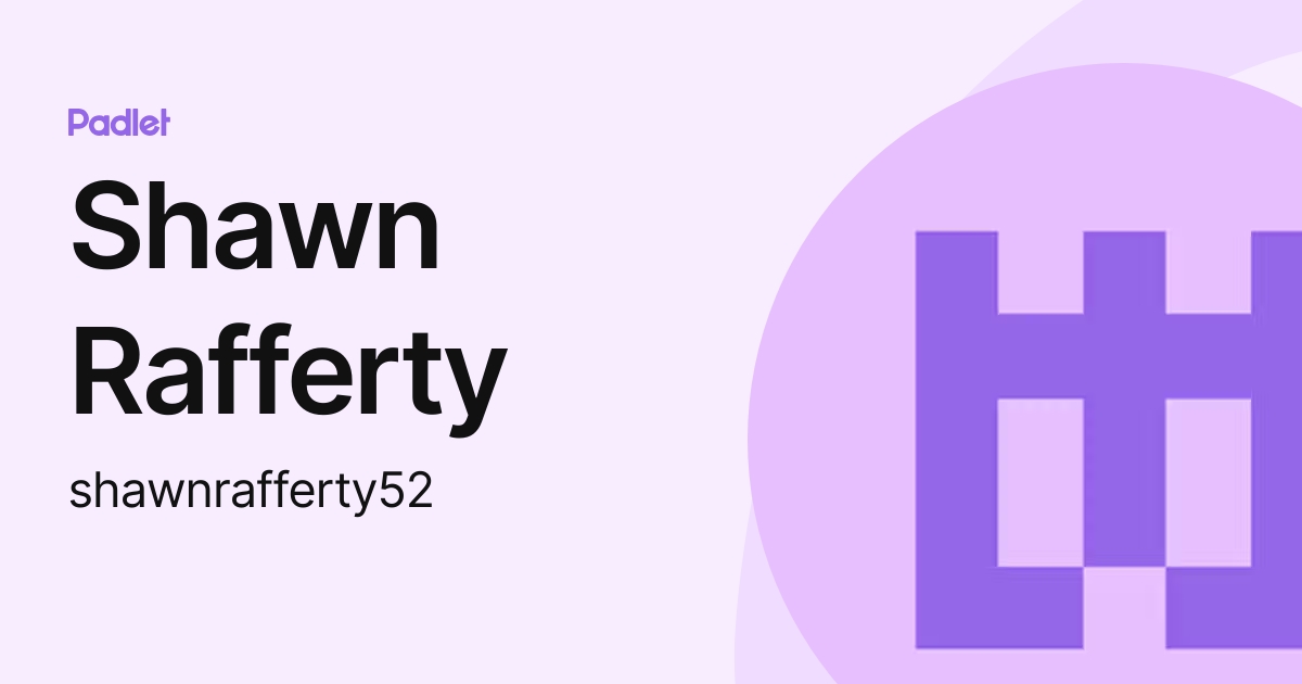 Shawn Rafferty (shawnrafferty52) profile | Padlet