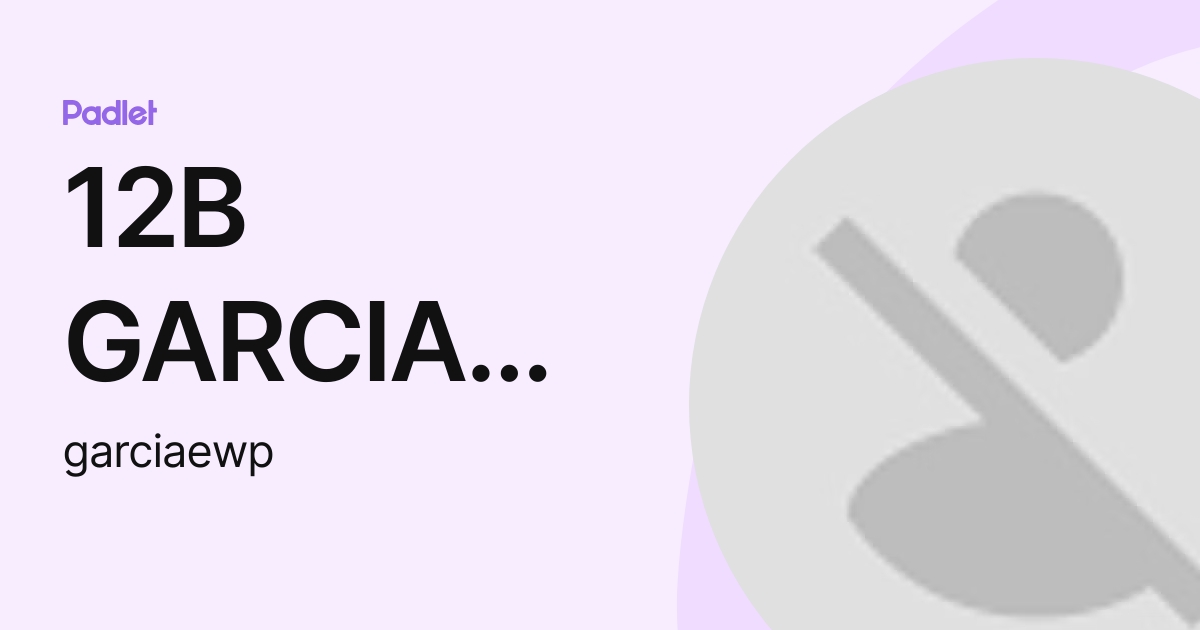 12B GARCIA ENRIQUEZ WENDY PAMELA (garciaewp) profile | Padlet