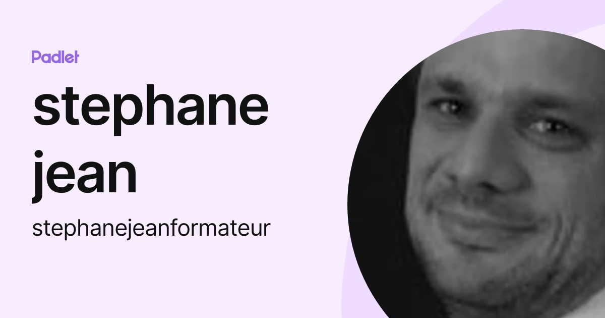 stephane jean (stephanejeanformateur) profile | Padlet