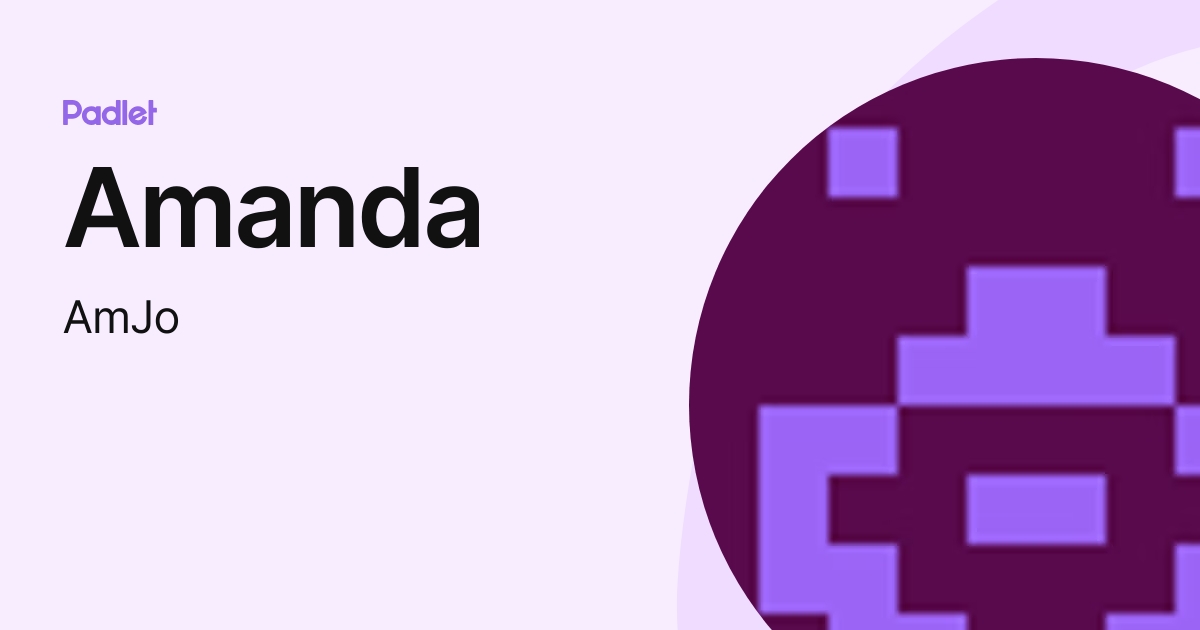 Amanda (AmJo) profile | Padlet