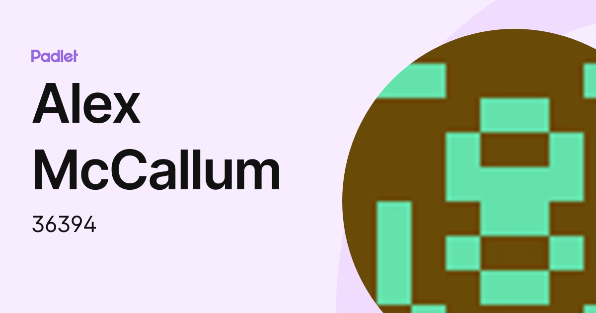 Alex McCallum (36394) profile | Padlet