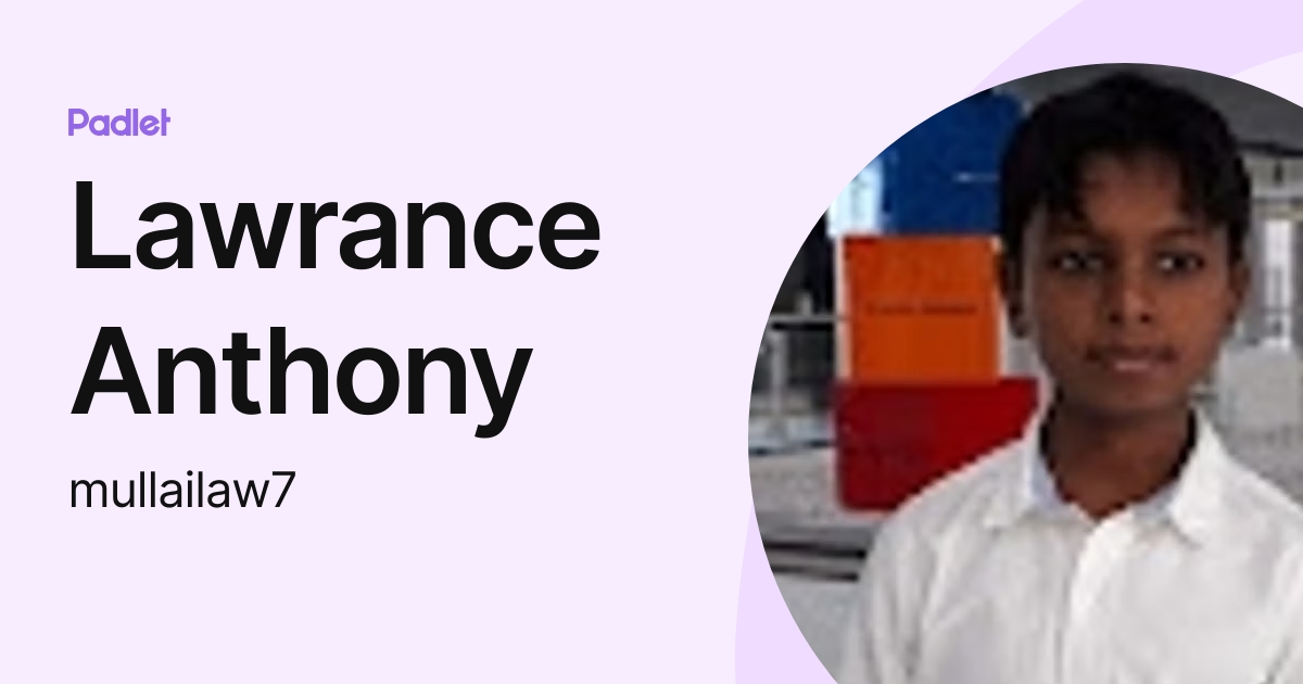 Lawrance Anthony (mullailaw7) profile | Padlet