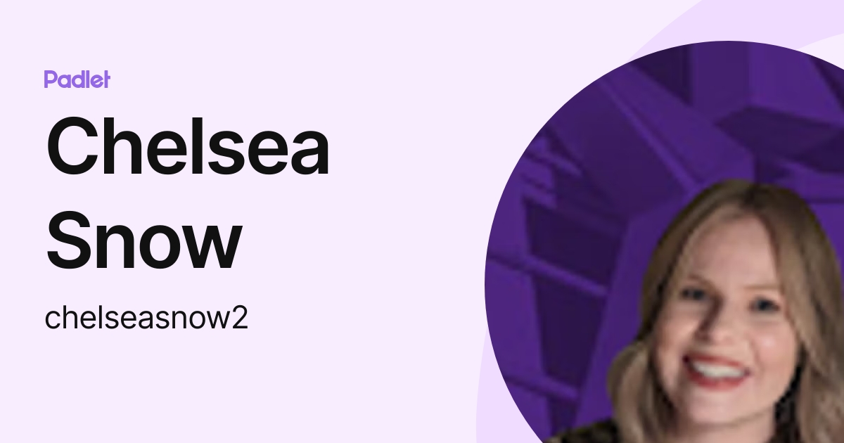 Chelsea Snow (chelseasnow1) profile | Padlet