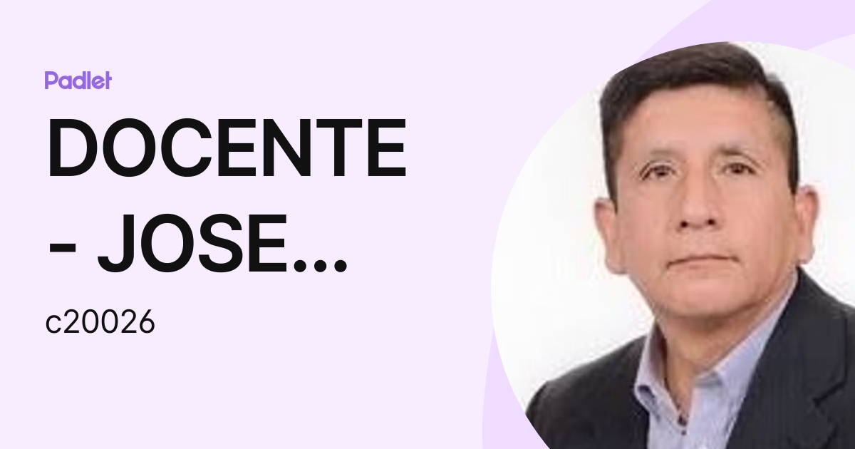 DOCENTE - JOSE ALBERTO LLAULLIPOMA ROMANI (c20026) profile | Padlet