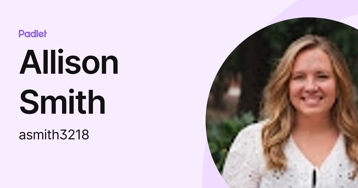 Allison Smith (asmith3218) profile | Padlet