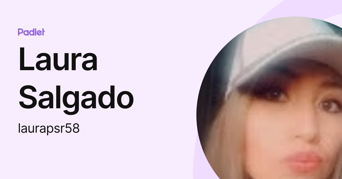 Laura Salgado (laurapsr58) profile | Padlet