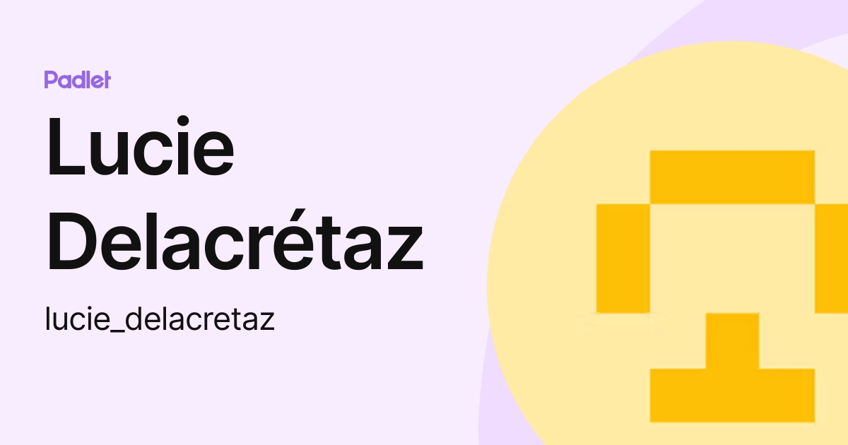Lucie Delacrétaz (lucie_delacretaz) profile | Padlet
