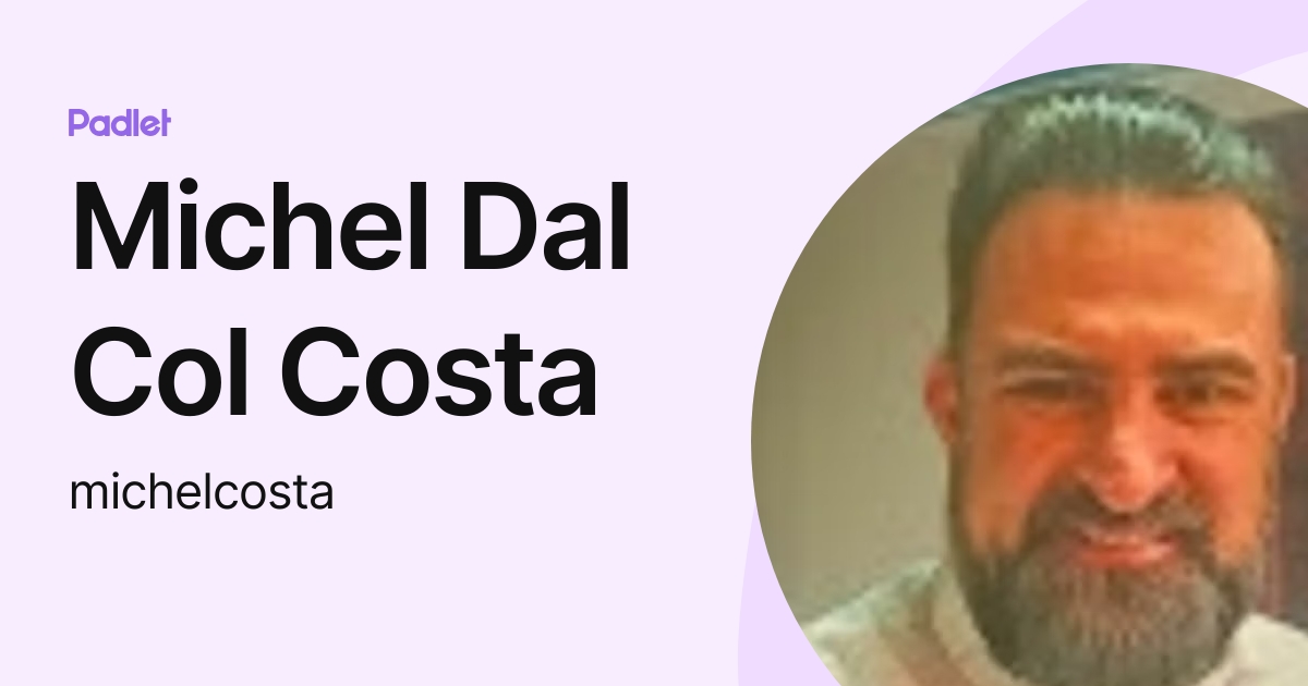 Michel Dal Col Costa (michelcosta) profile | Padlet