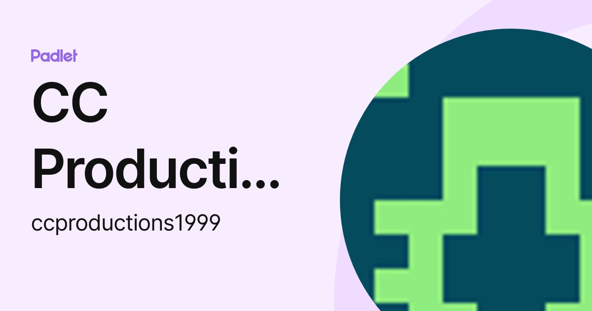 CC Productions (ccproductions1999) profile | Padlet