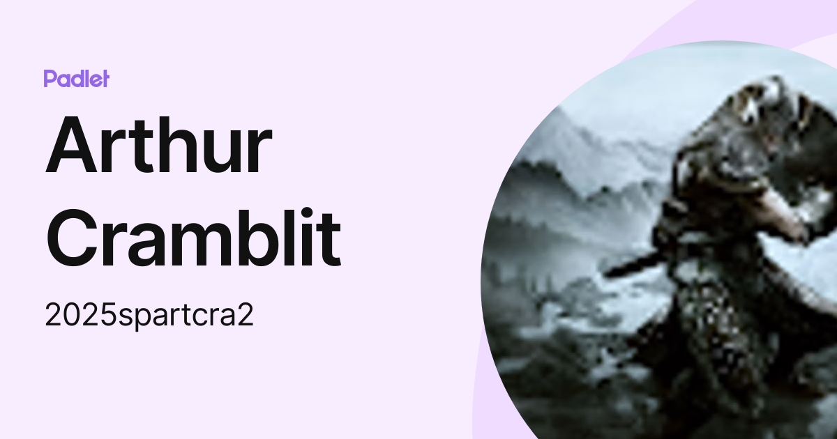Arthur Cramblit (2025spartcra1) profile | Padlet