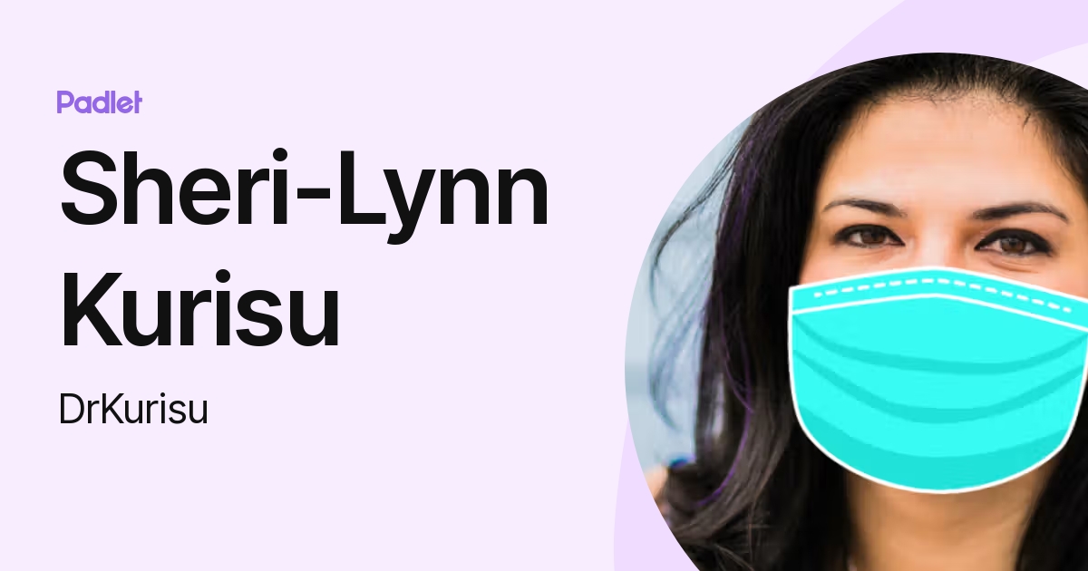 Sheri-Lynn Kurisu (DrKurisu) profile | Padlet