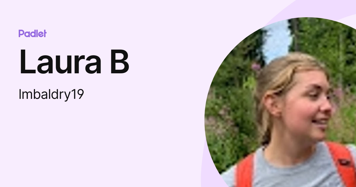 Laura B (lmbaldry19) profile | Padlet