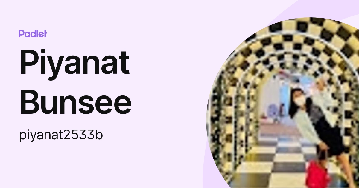 Piyanat Bunsee (piyanat2533b) profile | Padlet