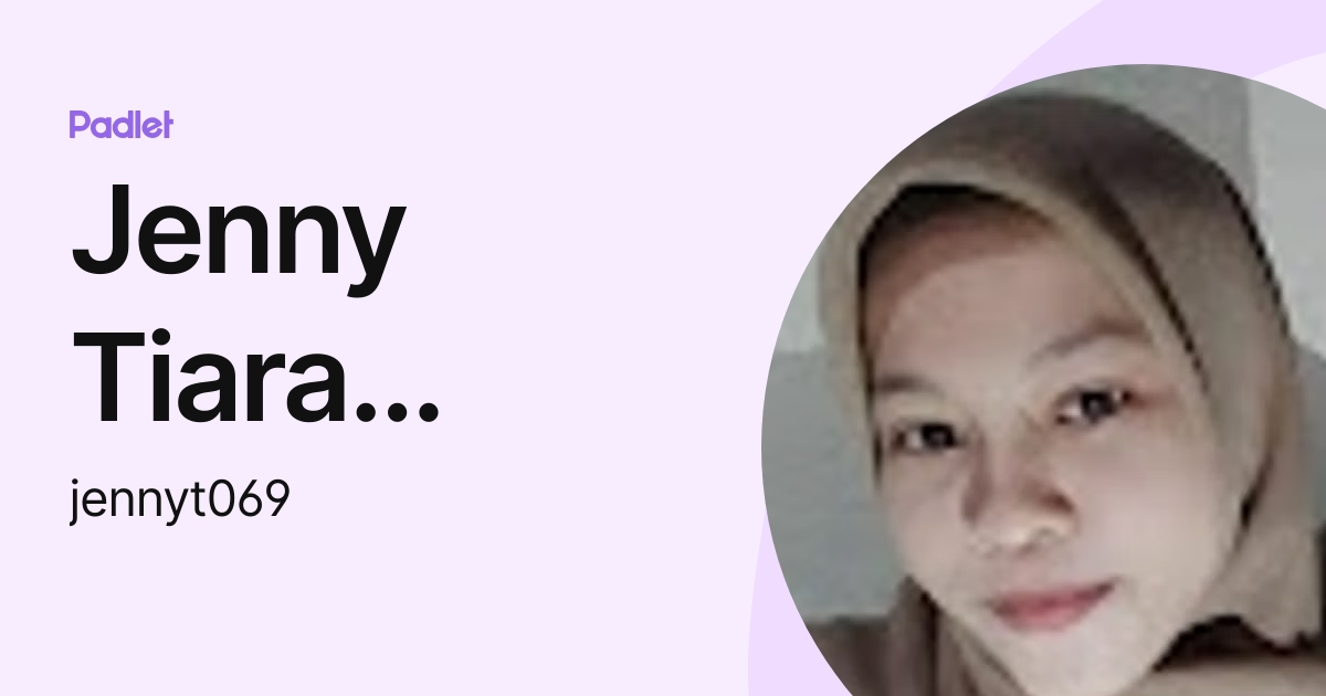 Jenny Tiara Wulandari (jennyt069) profile | Padlet