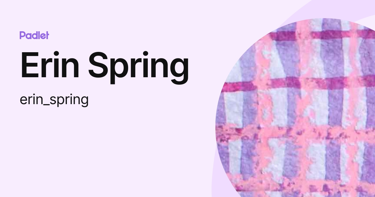 Erin Spring (erin_spring) profile | Padlet