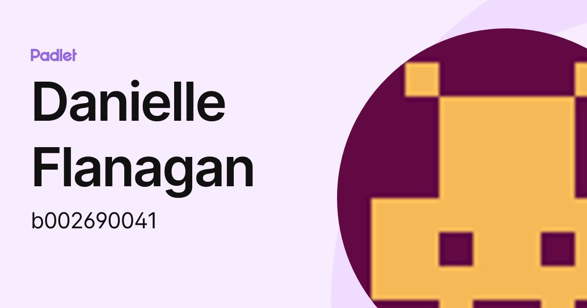 Danielle Flanagan (b002690041) profile | Padlet