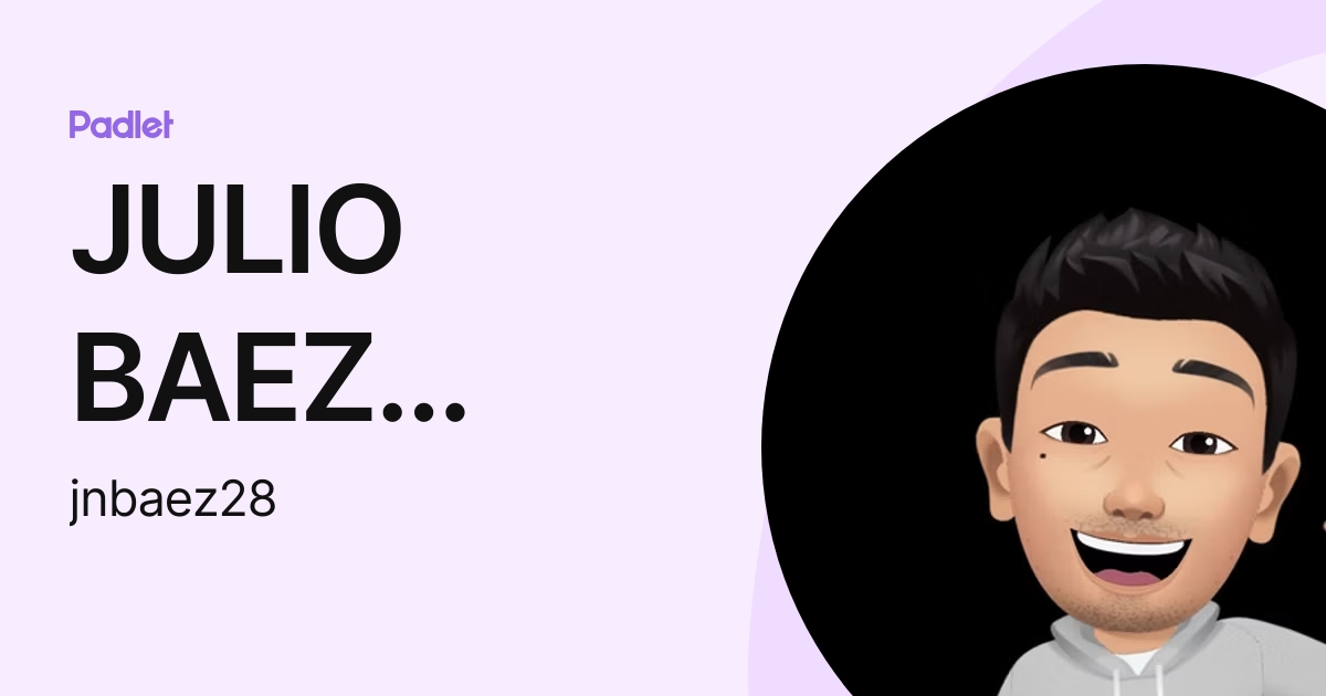 JULIO BAEZ GUTIERREZ (jnbaez28) profile | Padlet