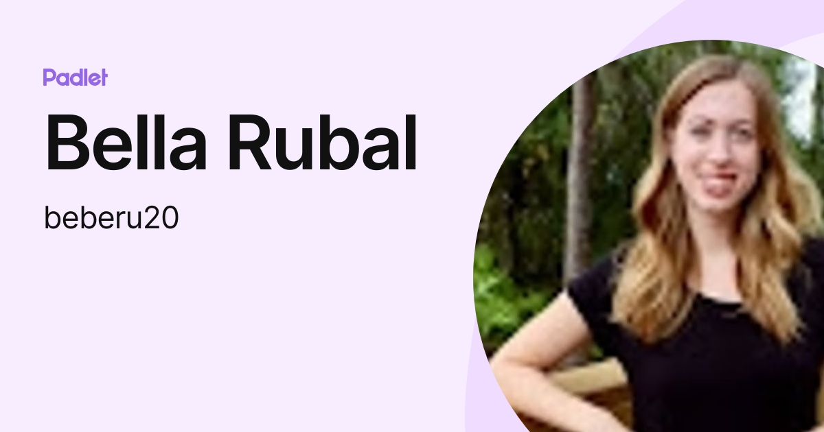 Bella Rubal (beberu20) profile | Padlet