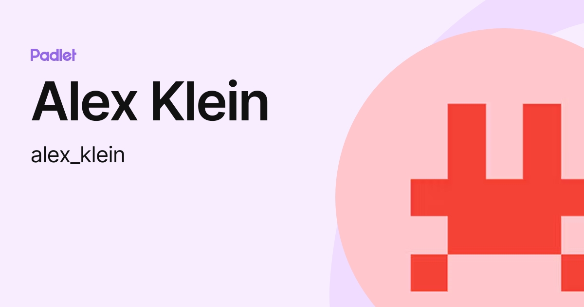 Alex Klein (alex_klein) profile | Padlet
