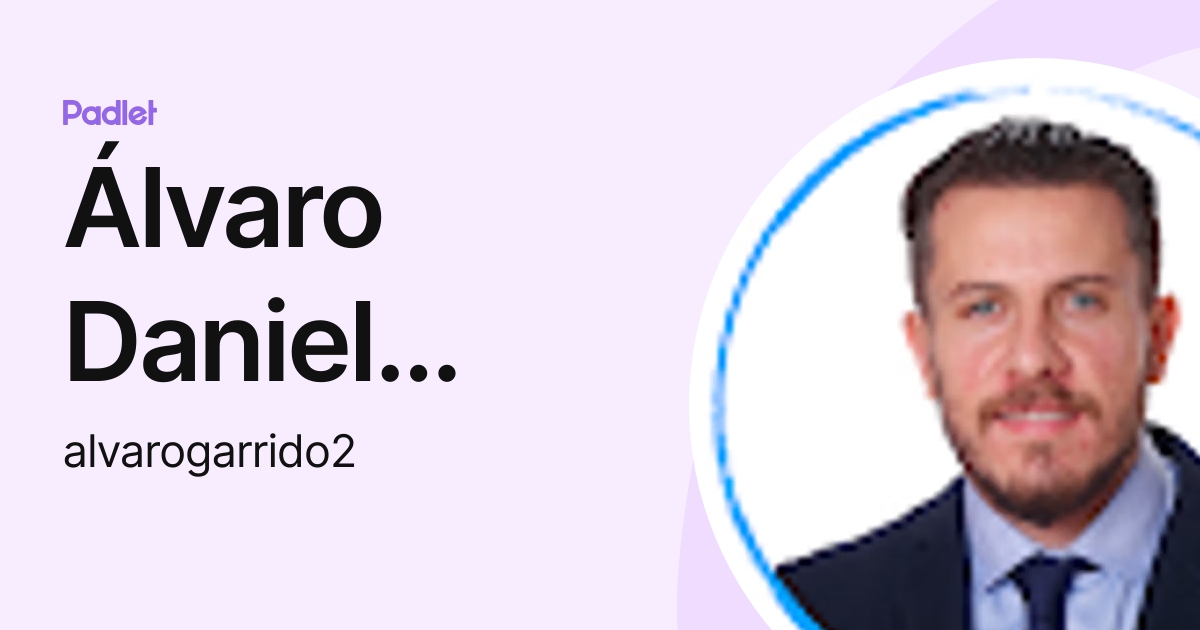 Álvaro Daniel Garrido Aragón (alvarogarrido2) profile | Padlet