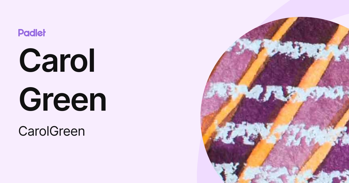 Carol Green (CarolGreen) profile | Padlet