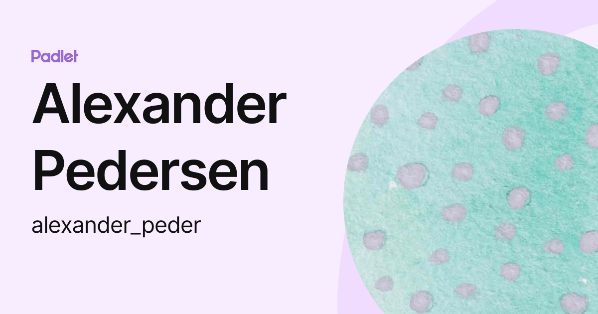 Alexander Pedersen (alexander_peder) profile | Padlet