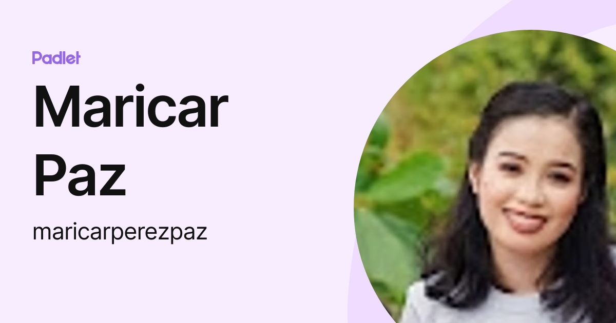 Maricar Paz (maricarperezpaz) profile | Padlet