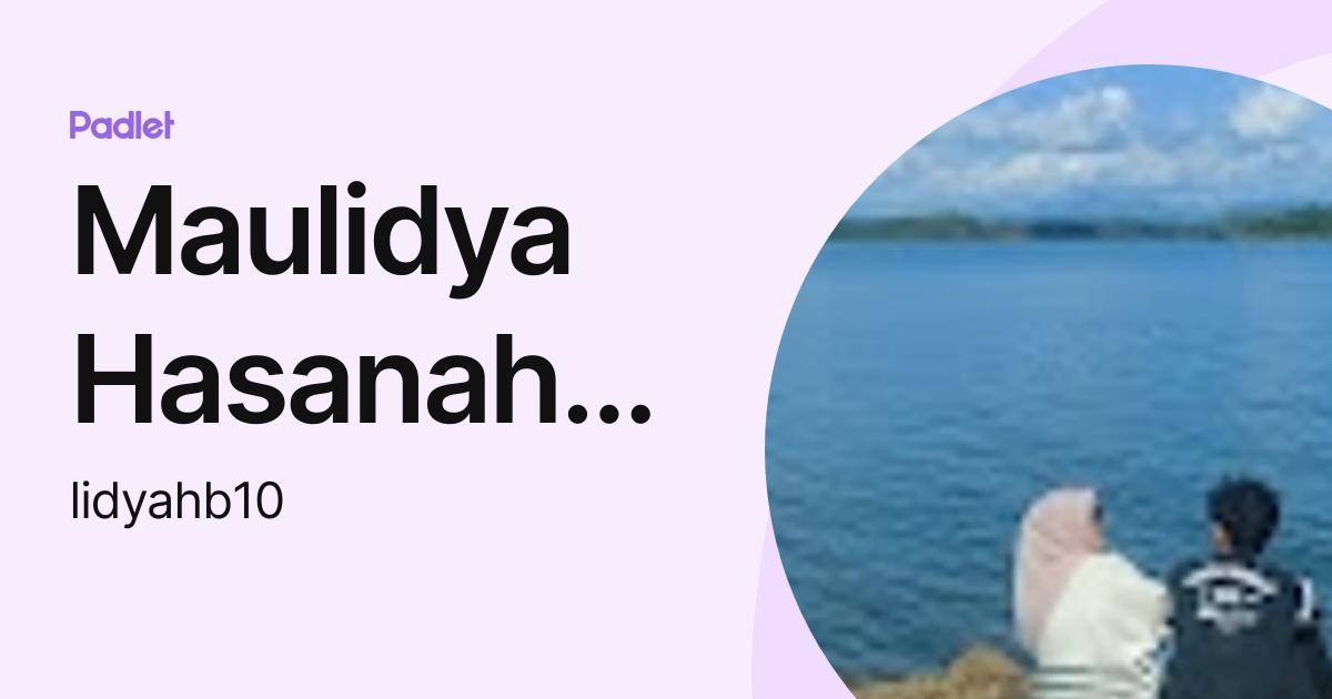 Maulidya Hasanah Bulkis (lidyahb10) profile | Padlet