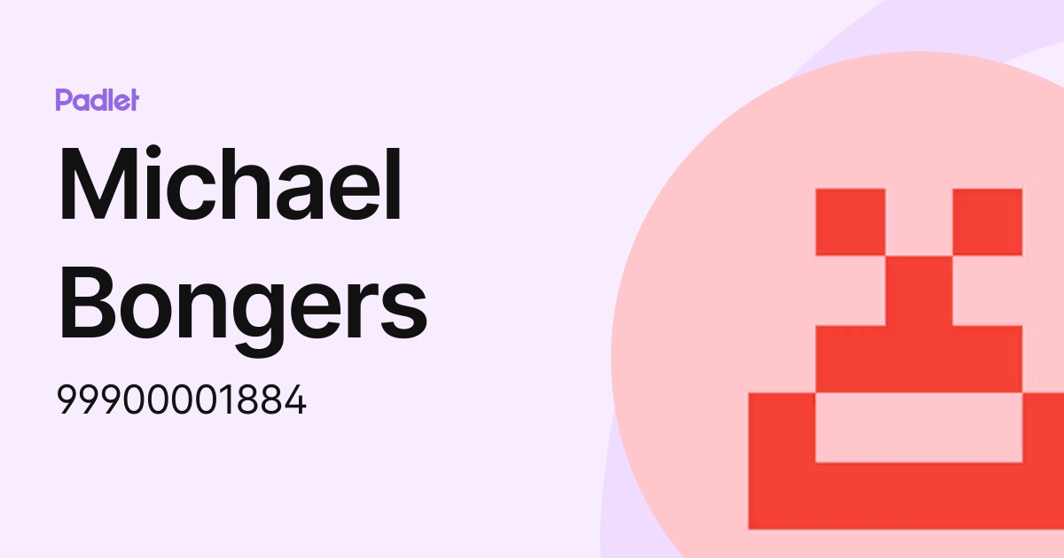 Michael Bongers (99900001884) profile | Padlet