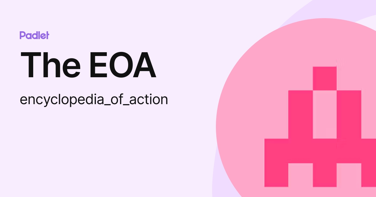The EOA (encyclopedia_of_action) profile | Padlet