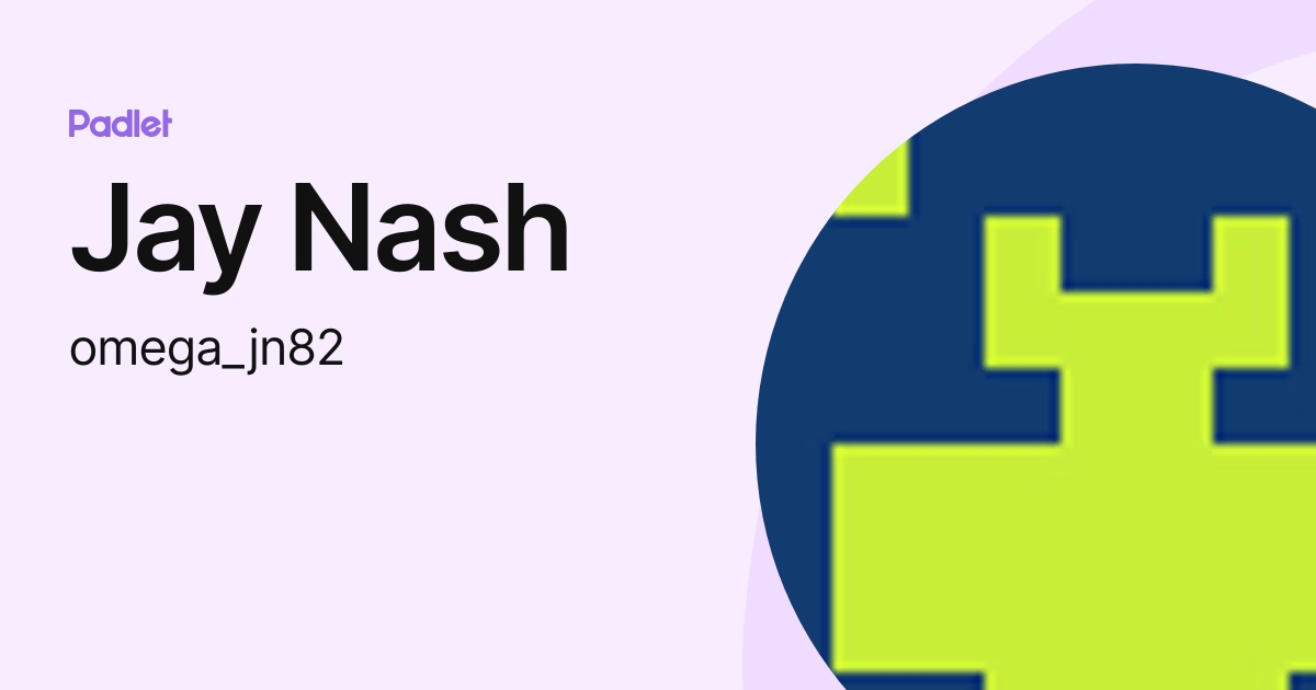 Jay Nash (omega_jn82) profile | Padlet