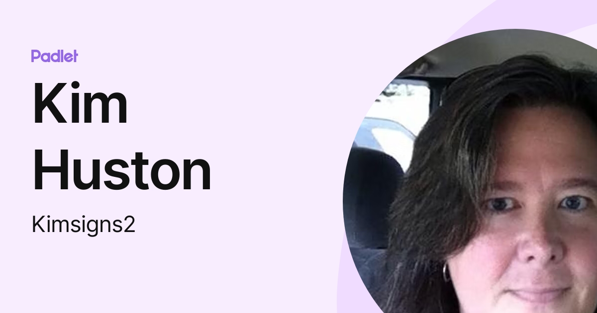 Kim Huston (Kimsigns2) profile | Padlet