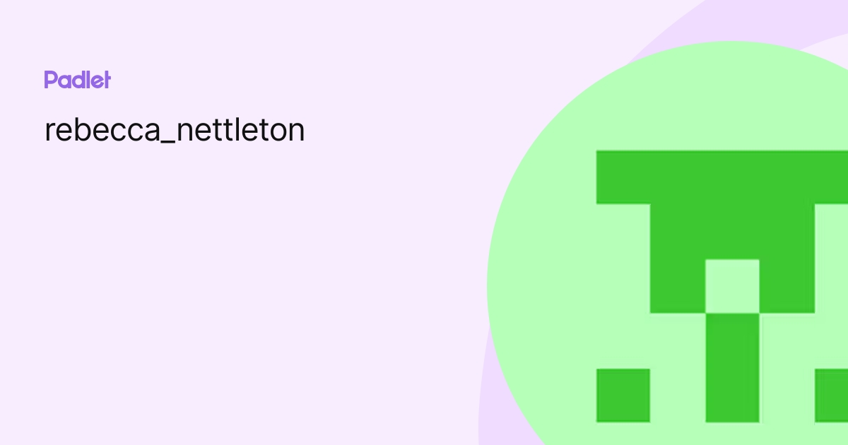 rebecca_nettleton profile | Padlet