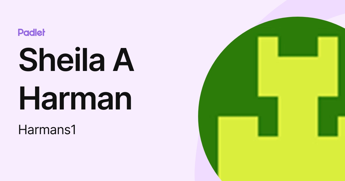 Sheila A Harman (Harmans1) profile | Padlet