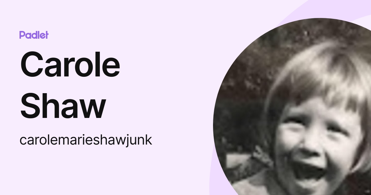 Carole Shaw (carolemarieshawjunk) profile | Padlet
