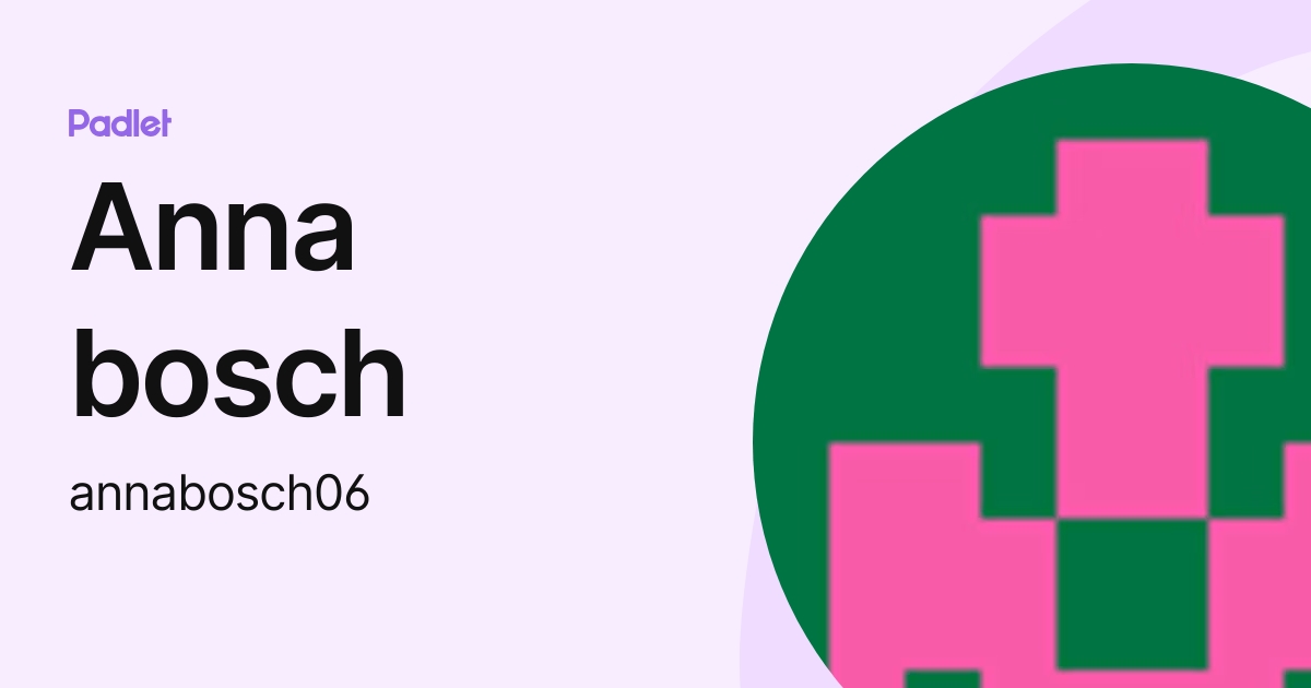 Anna bosch (annabosch06) profile | Padlet