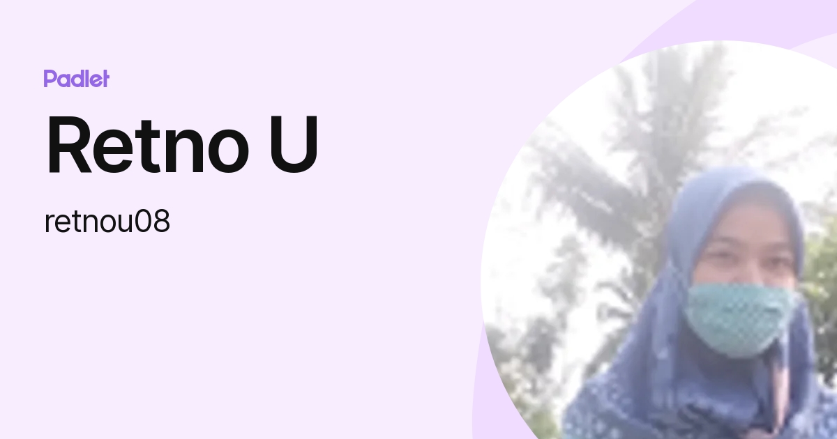 Retno U (retnou08) profile | Padlet