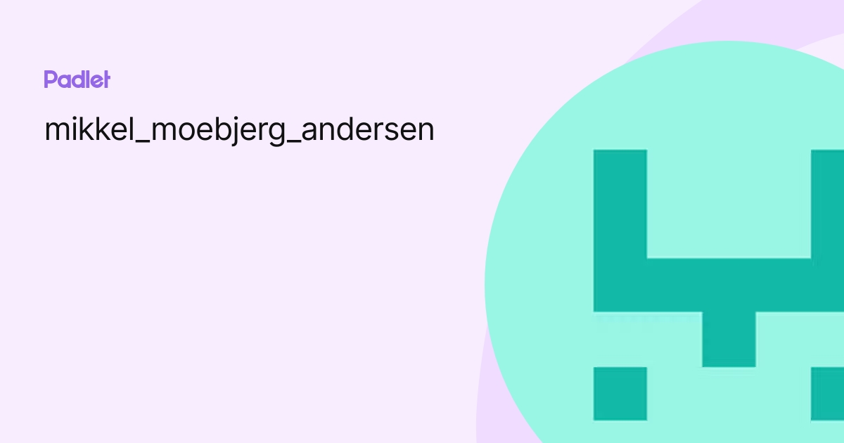 mikkel_moebjerg_andersen profile | Padlet