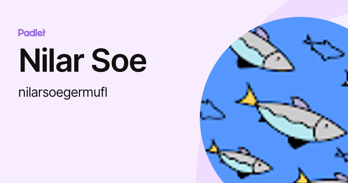 Nilar Soe (nilarsoegermufl) profile | Padlet