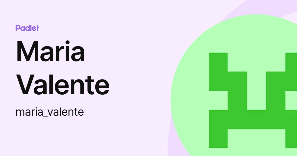 Maria Valente (maria_valente) profile | Padlet
