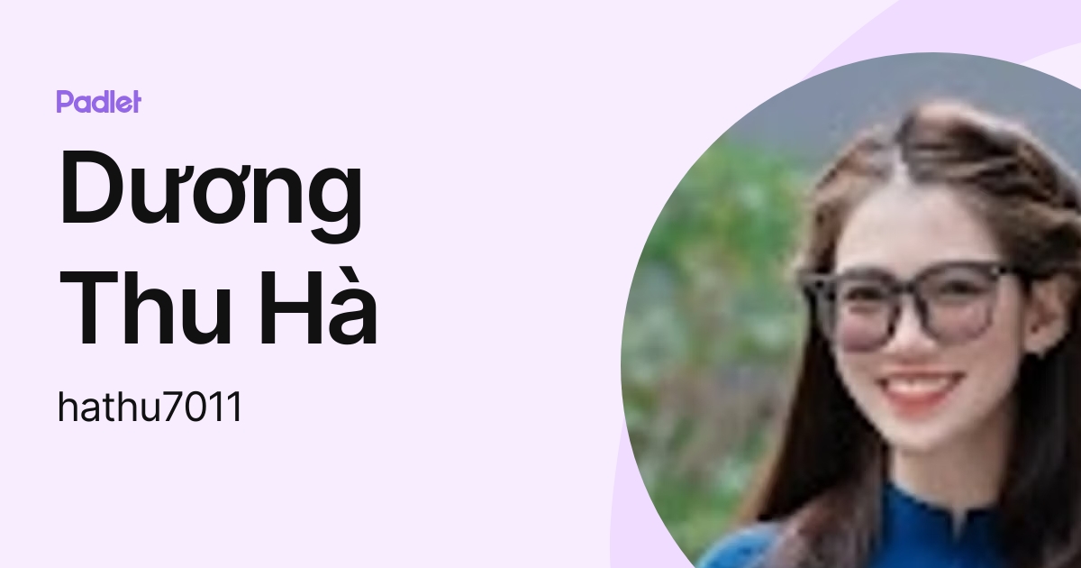 Dương Thu Hà (hathu7011) profile | Padlet